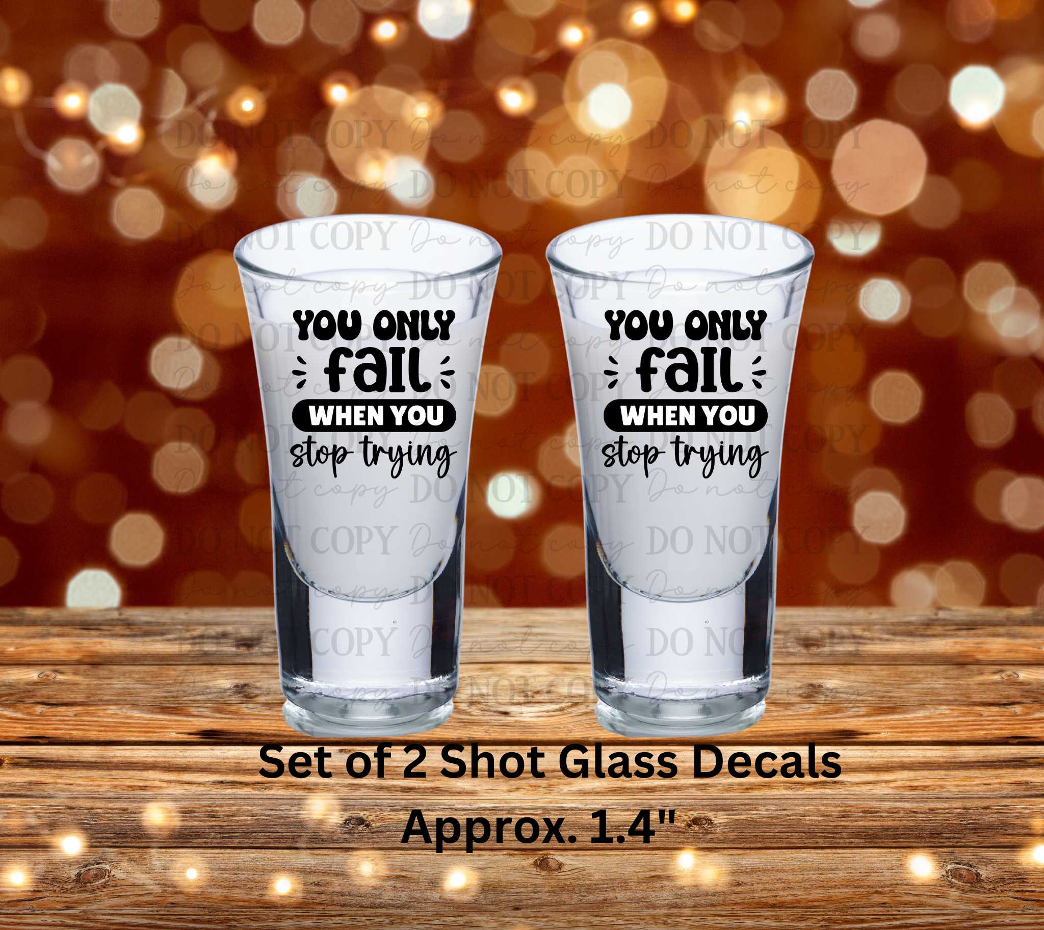 You Only Fail When You Stop Trying Uv Dtf Decal Set of 2 Shot Glass De ...